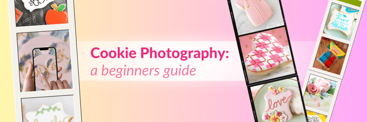 Cookie Photography — A Beginner’s Guide — The Cookie Countess