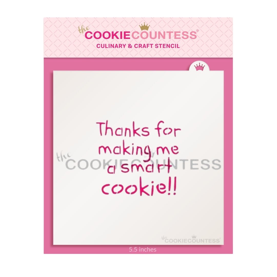 Thanks For Making Me a Smart Cookie!! Stencil — The Cookie Countess